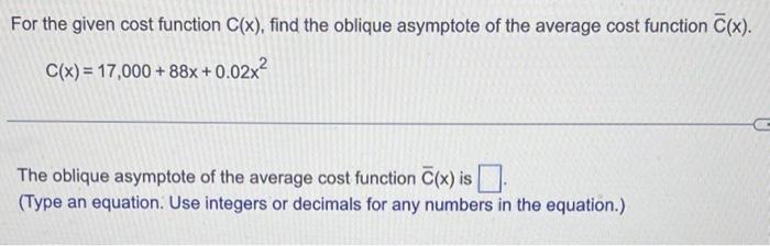 Solved For the given cost function C(x), find the oblique | Chegg.com
