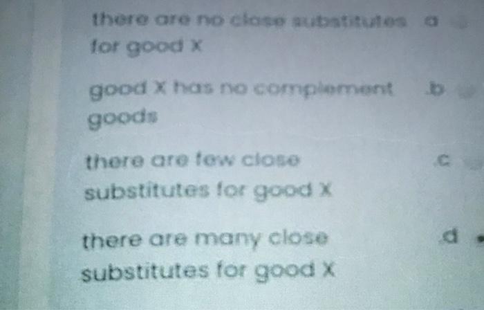 Solved there are no close substitutes a for good x good x | Chegg.com
