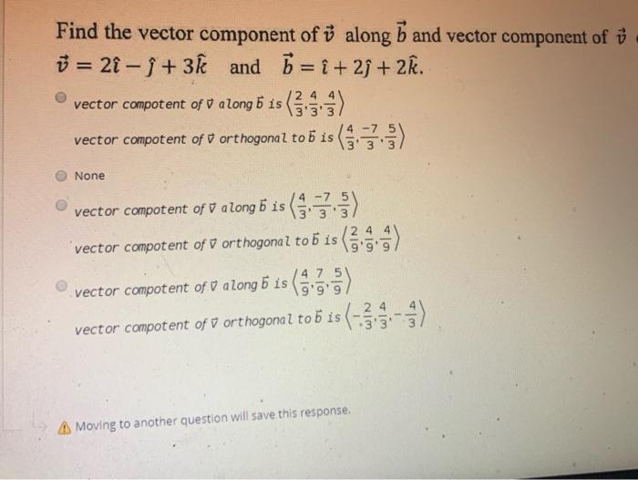 Solved Find the vector component of along b and vector | Chegg.com