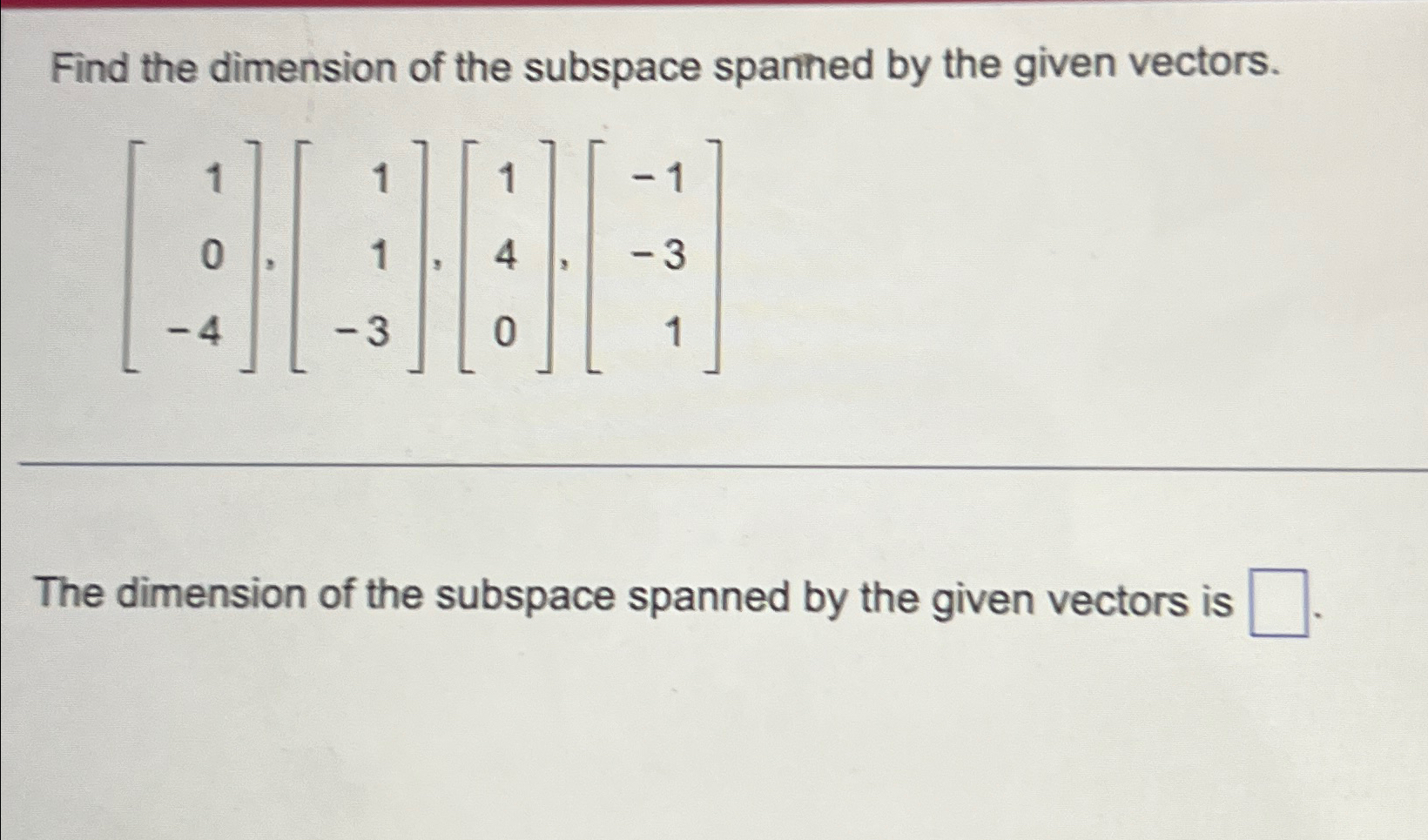 Solved Find the dimension of the subspace spanthed by the | Chegg.com