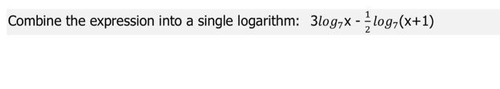 Solved Combine the expression into a single logarithm: | Chegg.com