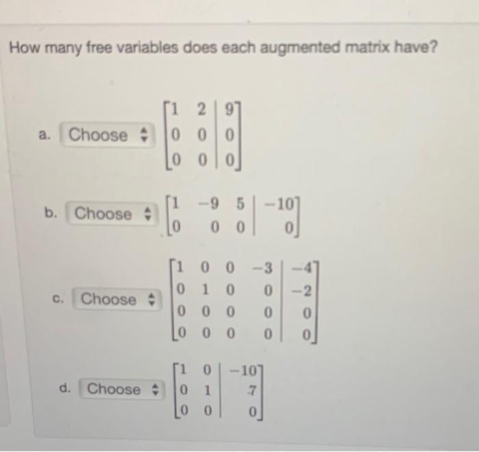 Solved How many free variables does each augmented matrix | Chegg.com