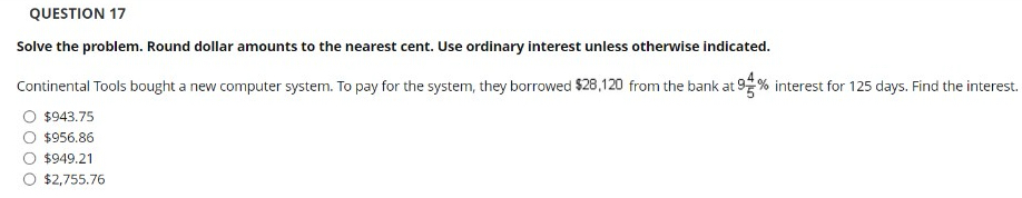 Solved QUESTION 17Solve the problem. Round dollar amounts to | Chegg.com