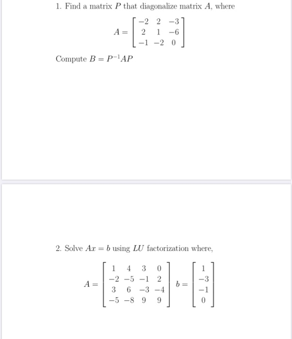 Solved 1. Find a matrix P that diagonalize matrix A, where | Chegg.com
