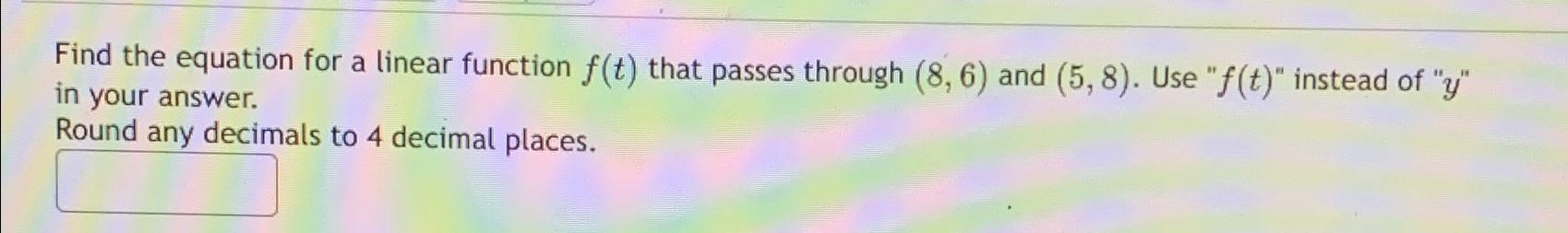 Solved Find the equation for a linear function f(t) ﻿that | Chegg.com