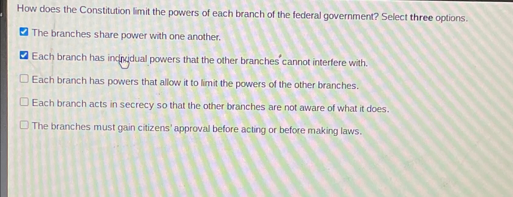 Solved How does the Constitution limit the powers of each | Chegg.com