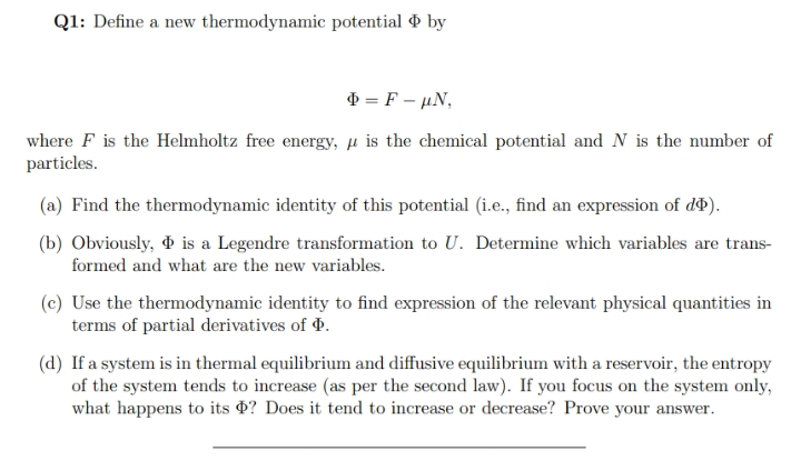 Solved Q1: Define a new thermodynamic potential Φ | Chegg.com