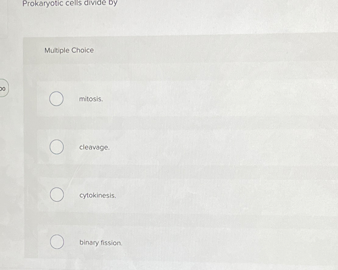 Solved Prokaryotic cells divide byMultiple | Chegg.com