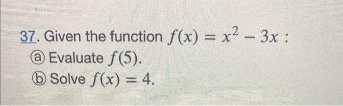 Solved 37. Given the function f(x)=x2−3x : (a) Evaluate | Chegg.com