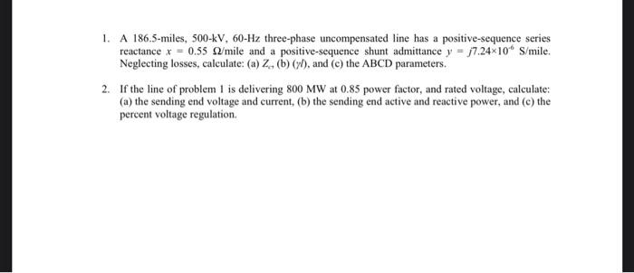 Solved 1. A 186.5-miles, 500−kV,60−Hz three-phase | Chegg.com