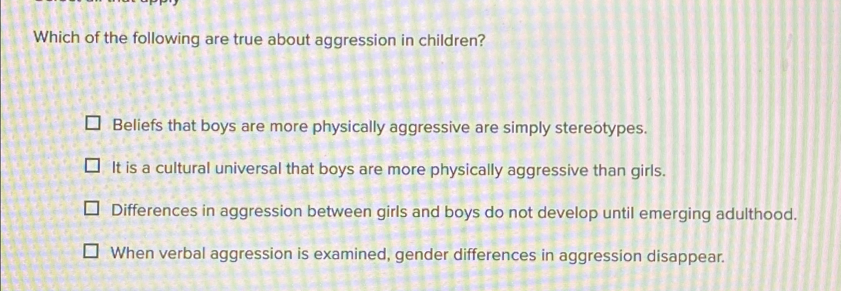 Solved Which of the following are true about aggression in | Chegg.com