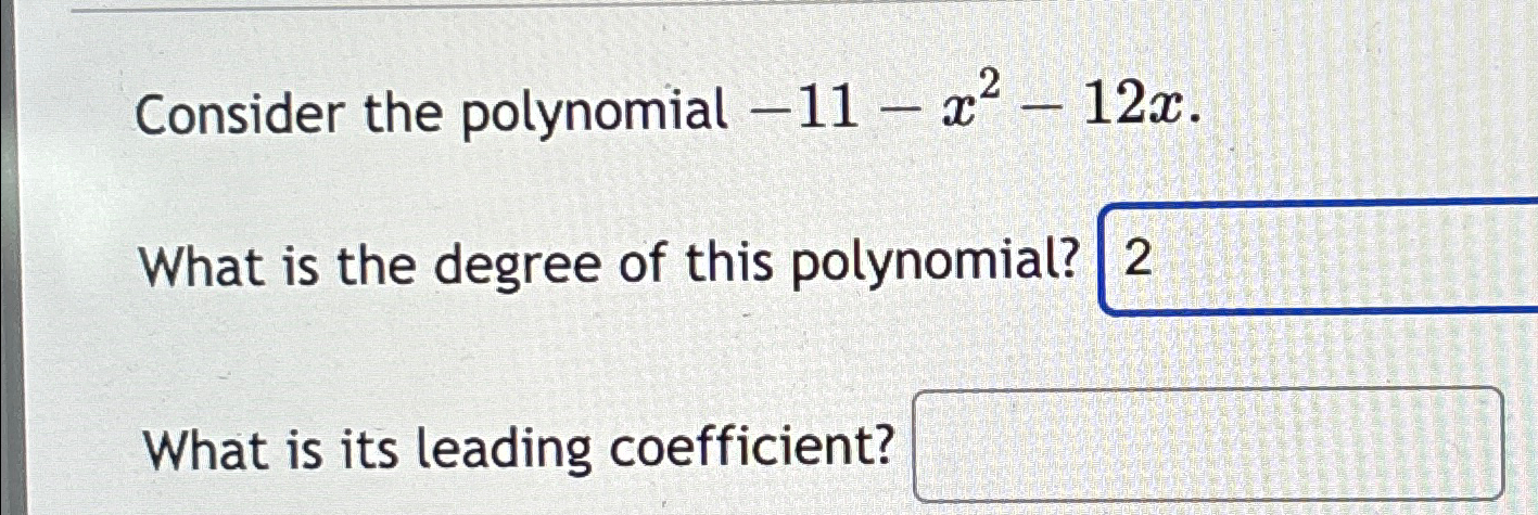 Solved Consider the polynomial -11-x2-12xWhat is its leading | Chegg.com