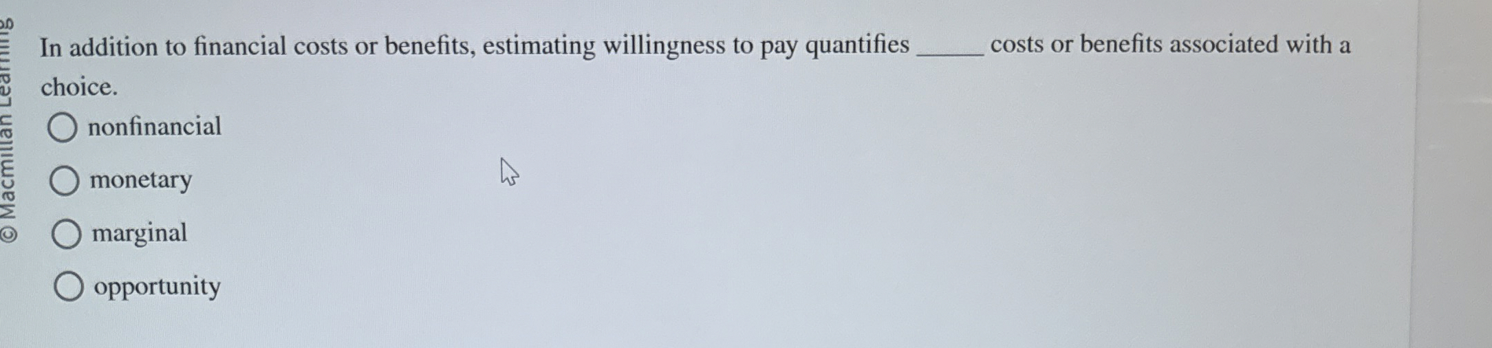 Solved In addition to financial costs or benefits, | Chegg.com