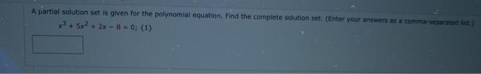 Solved A partial solution set is given for the polynomial | Chegg.com