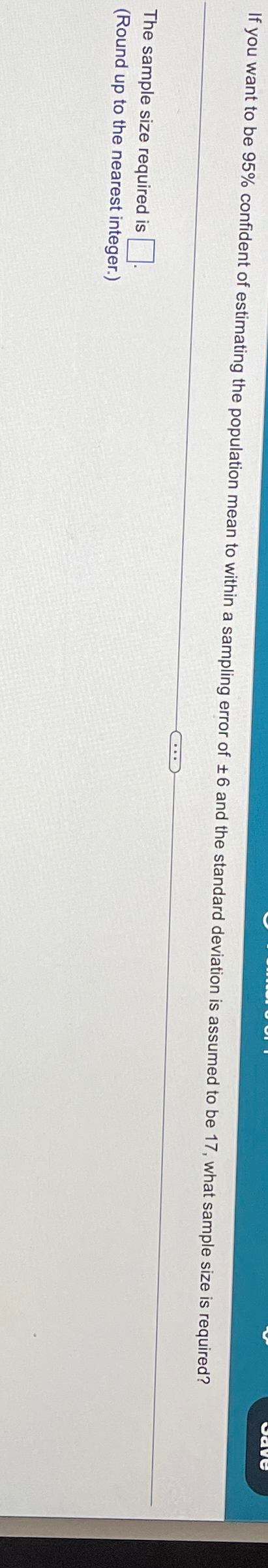 Solved If you want to be 95% ﻿confident of estimating the | Chegg.com