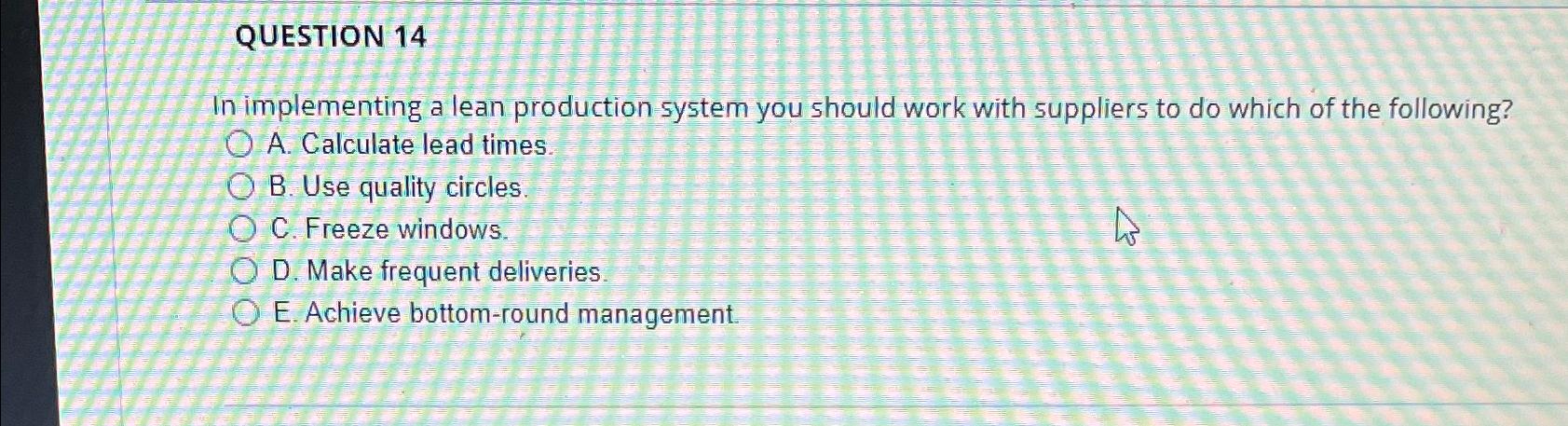 Solved QUESTION 14In implementing a lean production system | Chegg.com