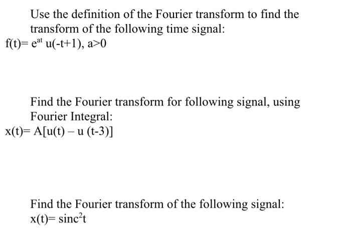 Solved Use the definition of the Fourier transform to find | Chegg.com