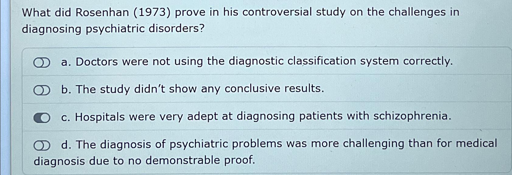 Solved What did Rosenhan (1973) ﻿prove in his controversial | Chegg.com