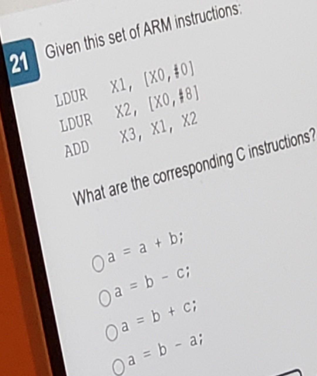 Solved 21 Given this set of ARM instructions LDUR X1, | Chegg.com