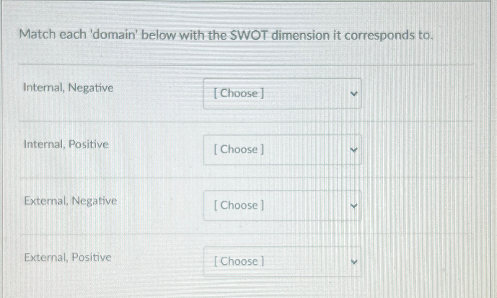 Solved Match each 'domain' below with the SWOT dimension it | Chegg.com