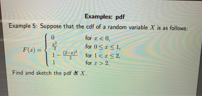 Solved Examples: pdf Example 5: Suppose that the cdf of a | Chegg.com