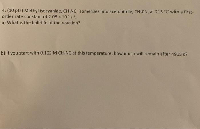 Solved 4. (10 pts) Methyl isocyanide, CH3NC, isomerizes into | Chegg.com