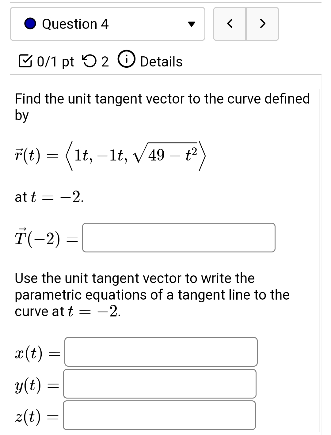 Solved Question 401 ﻿pt 2DetailsFind the unit tangent vector | Chegg.com