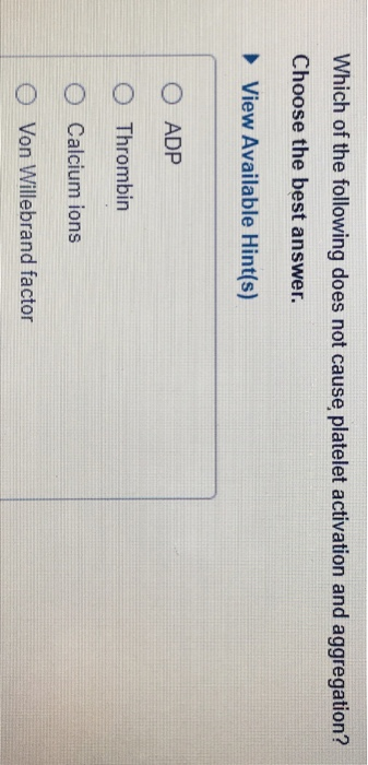 Solved Which of the following does not cause platelet | Chegg.com