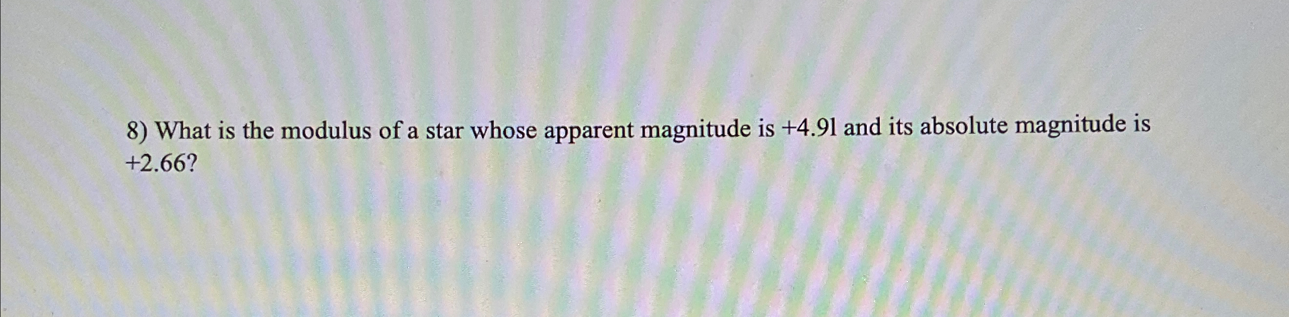 Solved What is the modulus of a star whose apparent | Chegg.com