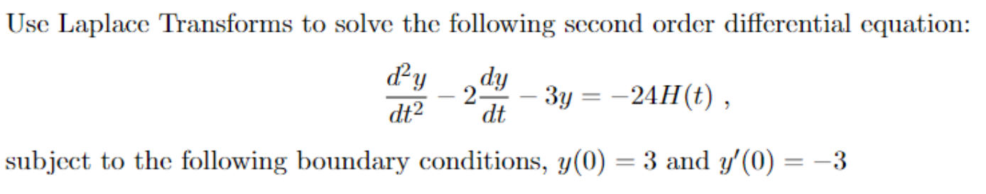 Use Laplace Transforms to solve the following second | Chegg.com