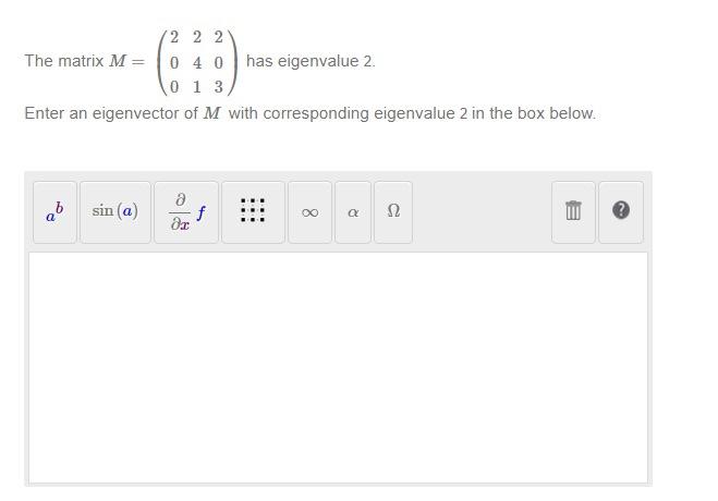 Solved 2 2 2 The matrix M = 0 4 0 has eigenvalue 2. 0 1 3 | Chegg.com