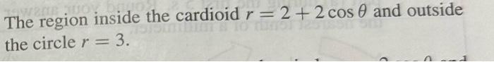 Solved The region inside the cardioid r=2+2cosθ and outside | Chegg.com