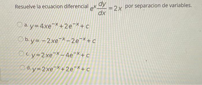 Solved Resuelve la ecuacion diferencial dy lex = 2 x por | Chegg.com