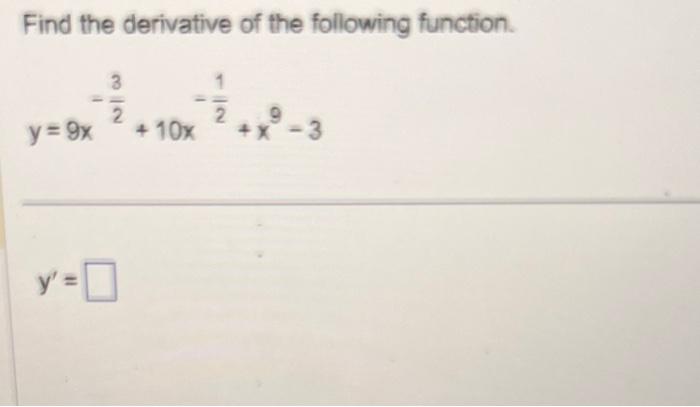 Solved Find the derivative of the following function. | Chegg.com