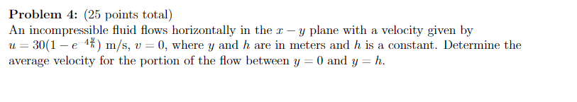 Solved Problem 4: (25 ﻿points total)An incompressible fluid | Chegg.com