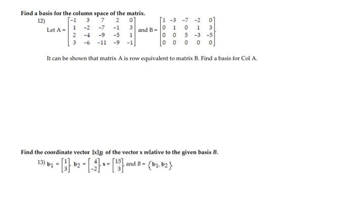 Solved Find a basis for the column space of the matrix. 12) | Chegg.com