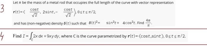 Solved r(t)= 2cost,2sint,−2cost ,0≤t≤π/2, and has | Chegg.com