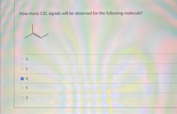 Solved How many 13C signals will be observed for the | Chegg.com