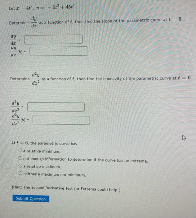 Solved Let x=4t2,y=−5t3+45t2 Determine dxdy as a function of | Chegg.com