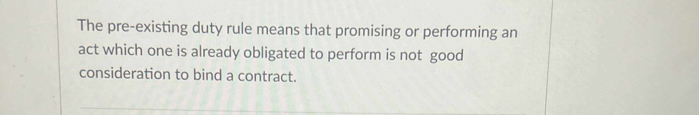 Solved The pre-existing duty rule means that promising or | Chegg.com