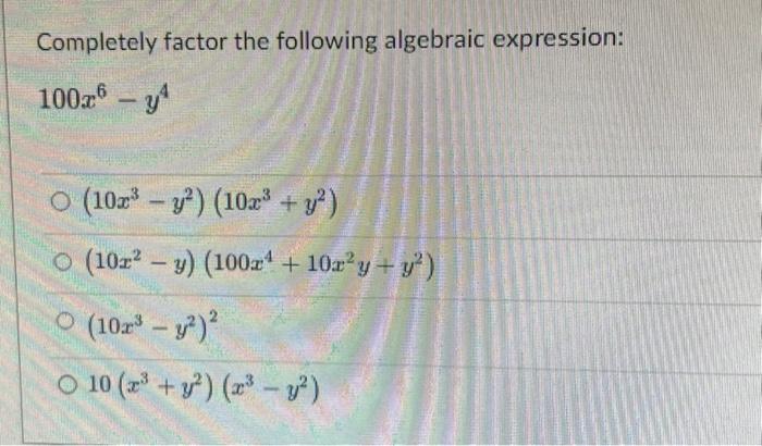 Solved Completely factor the following algebraic expression: | Chegg.com