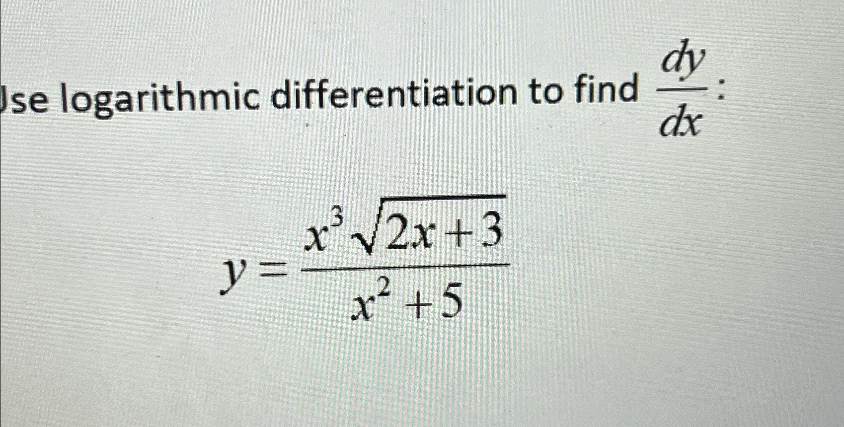 Solved se logarithmic differentiation to find | Chegg.com
