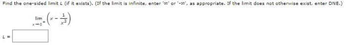 Solved Find the one-sided limit L (if it exists). (If the | Chegg.com