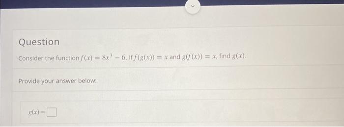Solved Question Consider the function(x) = 8x3 - 6. if | Chegg.com