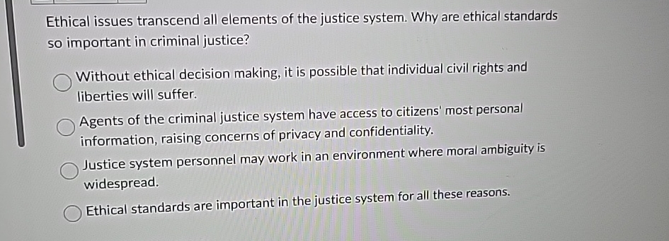 Solved Ethical issues transcend all elements of the justice | Chegg.com