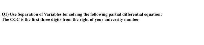 Solved Q1) Use Separation of Variables for solving the | Chegg.com