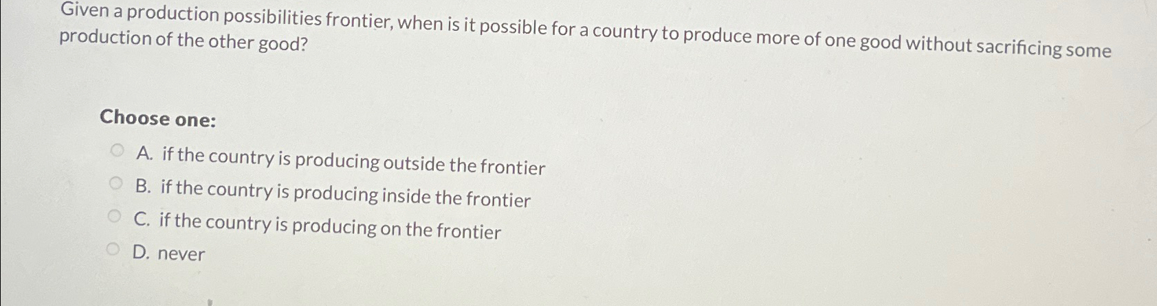 Solved Given a production possibilities frontier, when is it | Chegg.com