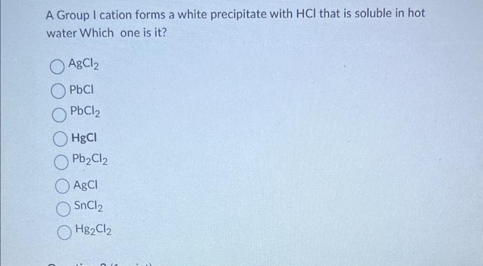 Solved A Group I cation forms a white precipitate with HCl | Chegg.com