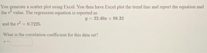 Solved You generate a scatter plot using Excel. You then | Chegg.com