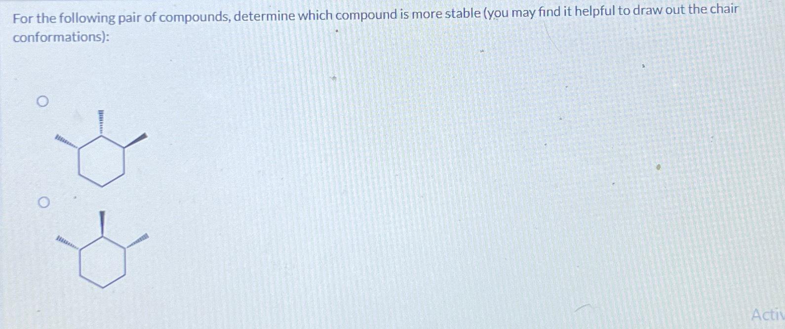 Solved For the following pair of compounds, determine which | Chegg.com